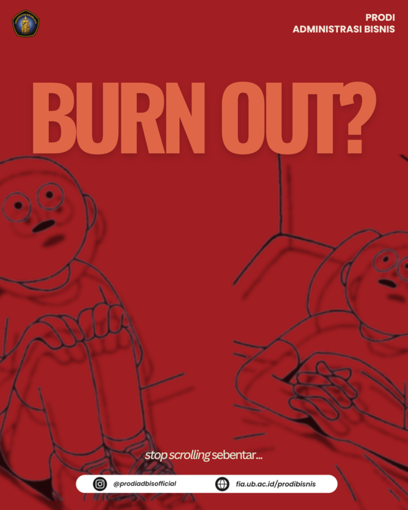 FEELING BURN OUT? STOP SCROLLING SEBENTAR – Fakultas Ilmu Administrasi ...